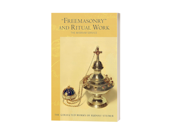 Freemasonry and Ritual Work: The Misraim Service – Rudolf Steiner ...